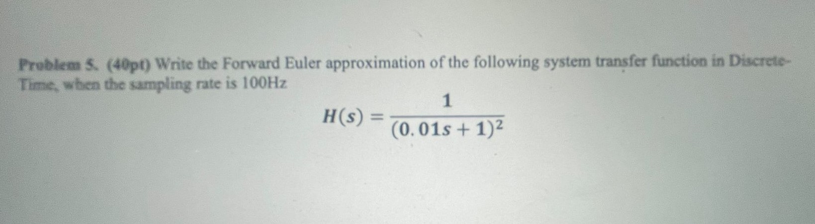 Solved Freblem 5. (40pt) Write the Forward Euler | Chegg.com