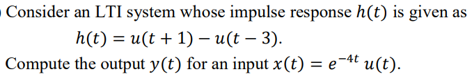 Solved Consider an LTI system whose impulse response h(t) is | Chegg.com