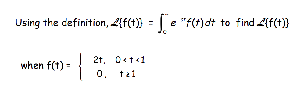 Solved Using the definition, L{f(t)} se e-stf(t)dt to find | Chegg.com