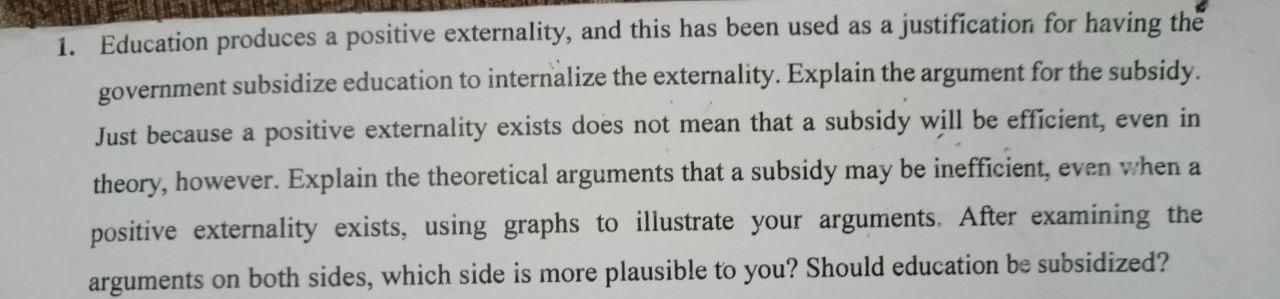 Solved 1. Education produces a positive externality, and | Chegg.com
