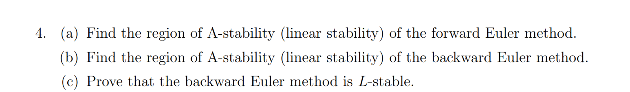 Solved 4. (a) Find the region of A-stability (linear | Chegg.com