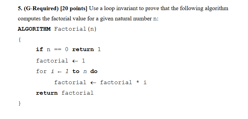 Solved 5. (G-Required) [ 20 points] Use a loop invariant to | Chegg.com