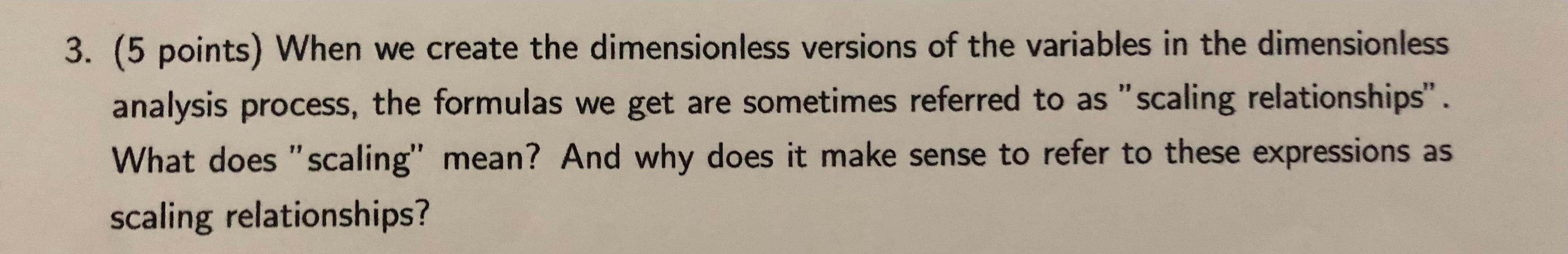 Solved ( 5 points) When we create the dimensionless versions | Chegg.com