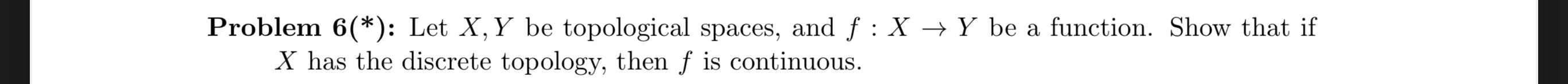 Solved Problem 6(∗) : Let X,Y be topological spaces, and | Chegg.com