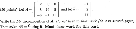 Solved (20 points) Let A=⎣⎡28−6316−10511⎦⎤ and let | Chegg.com