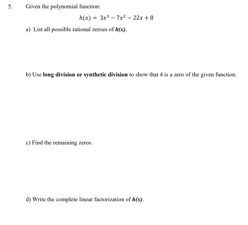 Solved 5. Given the polynomial function: h(x)=3x3−7x2−22x+8 | Chegg.com