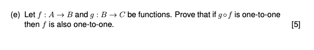 Solved (e) Let f : A + B and g: B C be functions. Prove that | Chegg.com