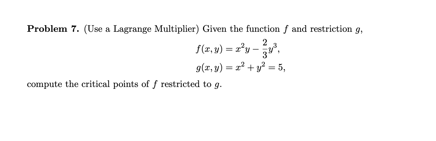 Solved 3 = Problem 7. (Use a Lagrange Multiplier) Given the | Chegg.com