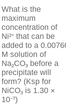 Solved What is the maximum concentration of Ni2+ that can be | Chegg.com
