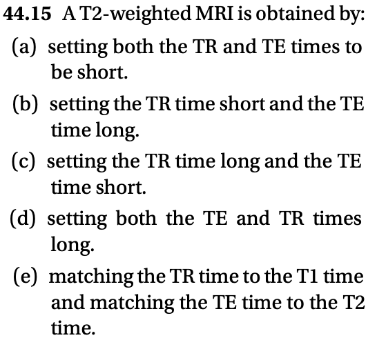 Solved 44.15 A T2-weighted MRI is obtained by: (a) setting | Chegg.com
