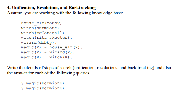 Solved 4. Unification, Resolution, and Backtracking Assume, | Chegg.com