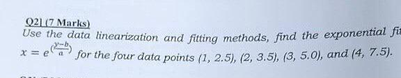 Solved Q2|(7 Marks) Use the data linearization and fitting | Chegg.com