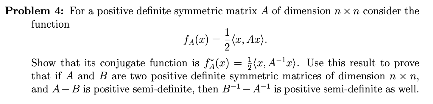 Solved Problem 4: For a positive definite symmetric matrix A | Chegg.com