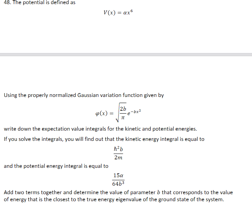 Solved 48. The potential is defined as V(x)=αx6 Using the | Chegg.com