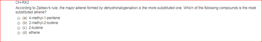 Solved CH-RX2 According to Zaitsev's rule, the major alkene | Chegg.com