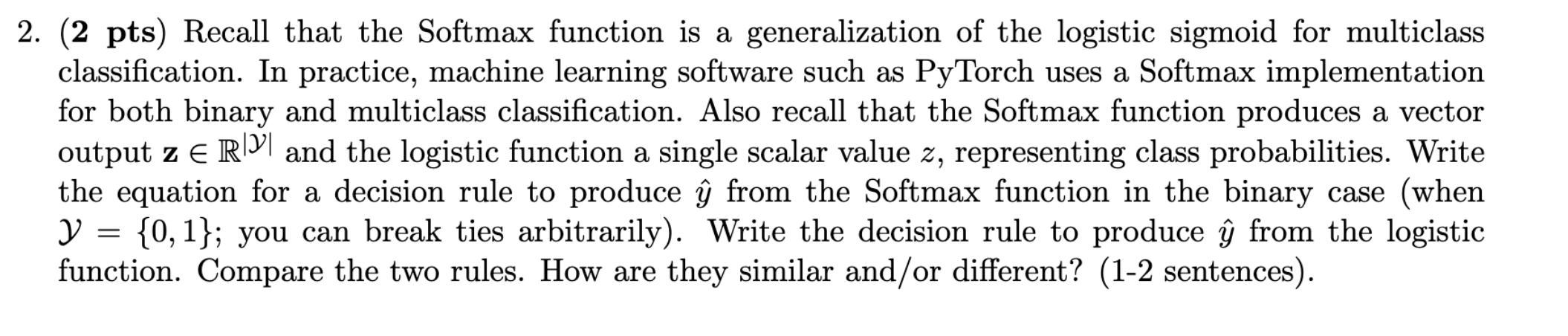 Solved (2 pts) Recall that the Softmax function is a | Chegg.com