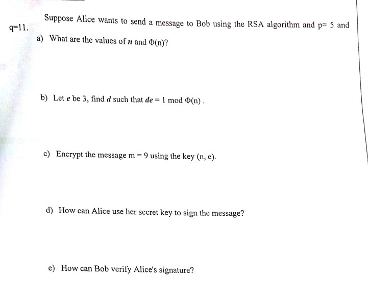 (Solved) : Suppose Alice Wants Send Message Bob Using Rsa Algorithm P 5 ... (Solved) : Suppose Alice Wants Send Message Bob Using Rsa Algorithm P 5 ...