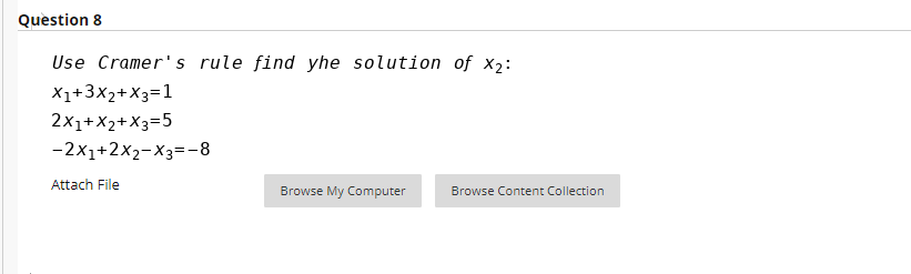 Solved Question 8 Use Cramer's rule find yhe solution of X2: | Chegg.com