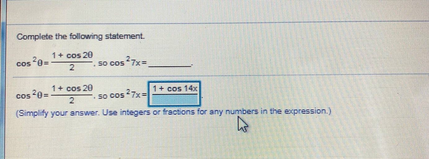 Solved Complete the following statement. 1 + cos20 cos20= so | Chegg.com