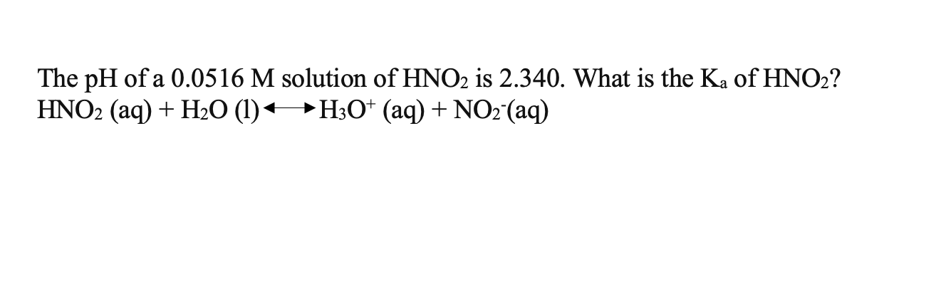 Solved The pH of a 0.0516 M solution of HNO2 is 2.340. What | Chegg.com