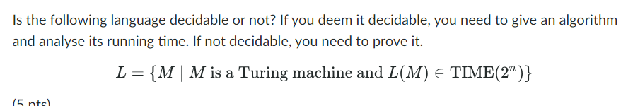 Solved Is the following language decidable or not? If you | Chegg.com