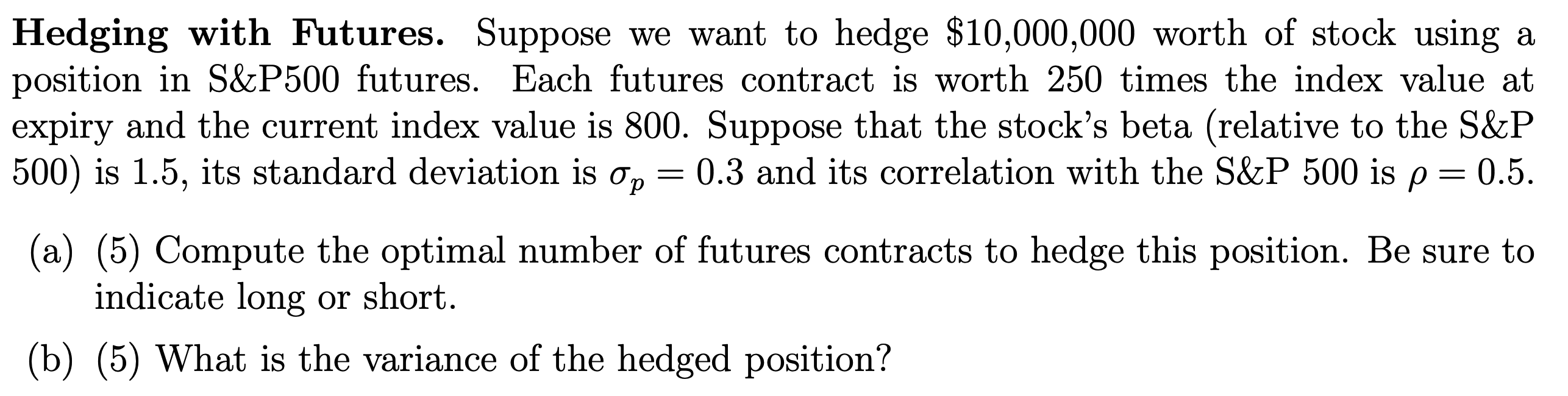 Hedging with Futures. Suppose we want to hedge | Chegg.com