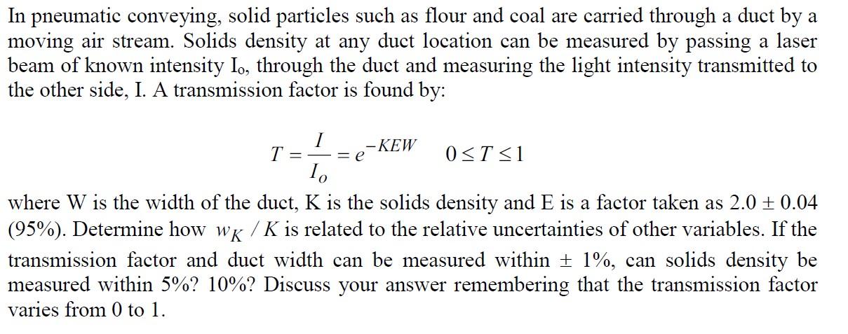 Solved In pneumatic conveying, solid particles such as flour | Chegg.com