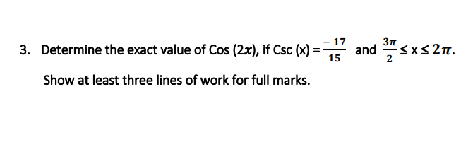 Solved Determine the exact value of cos(2x), if Csc(x)=-1715 | Chegg.com
