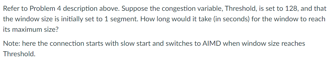Solved Problem 4. TCP AIMD Consider sending a large file | Chegg.com