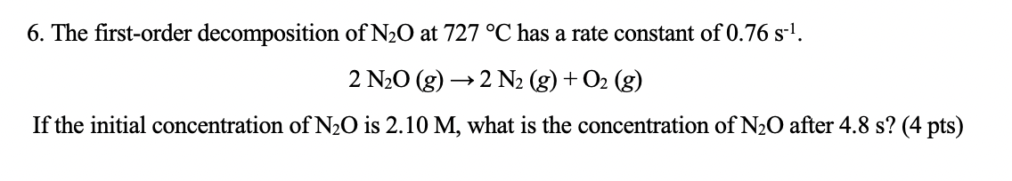 Solved 6 The First Order Decomposition Of N2o At 727∘c Has