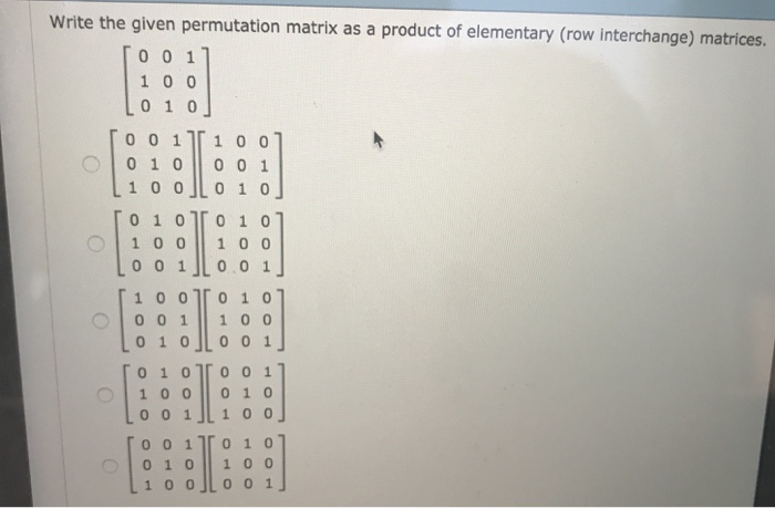 Solved Write the given permutation matrix as a product of | Chegg.com