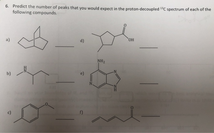Solved 6. Predict the number of peaks that you would expect | Chegg.com