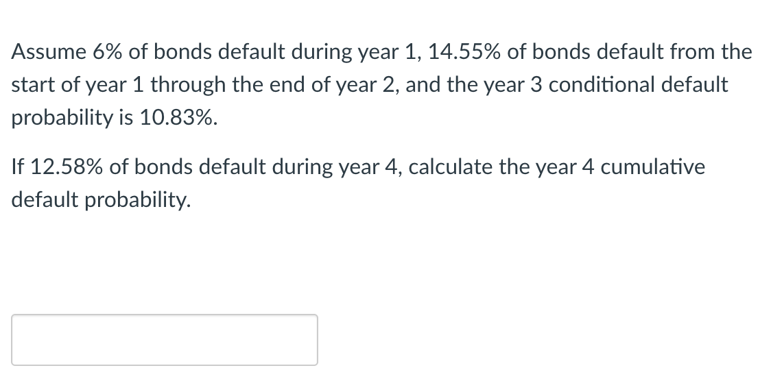 Solved Assume 6% of bonds default during year 1, 14.55% of | Chegg.com