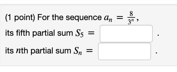 Solved 8 3" , (1 point) For the sequence an = its fifth | Chegg.com