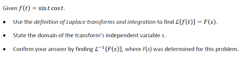 Solved Given f(t)=sintcost - Use the definition of Laplace | Chegg.com