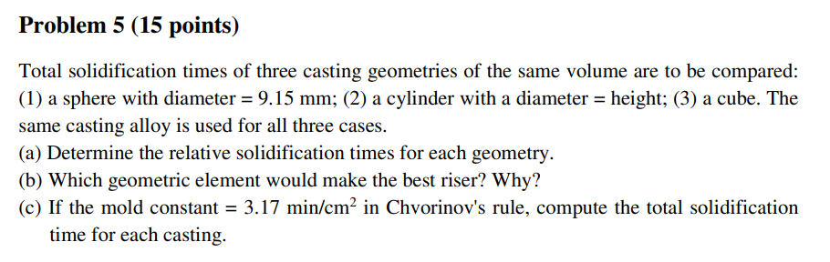 Solved Problem 5 (15 points) Total solidification times of | Chegg.com