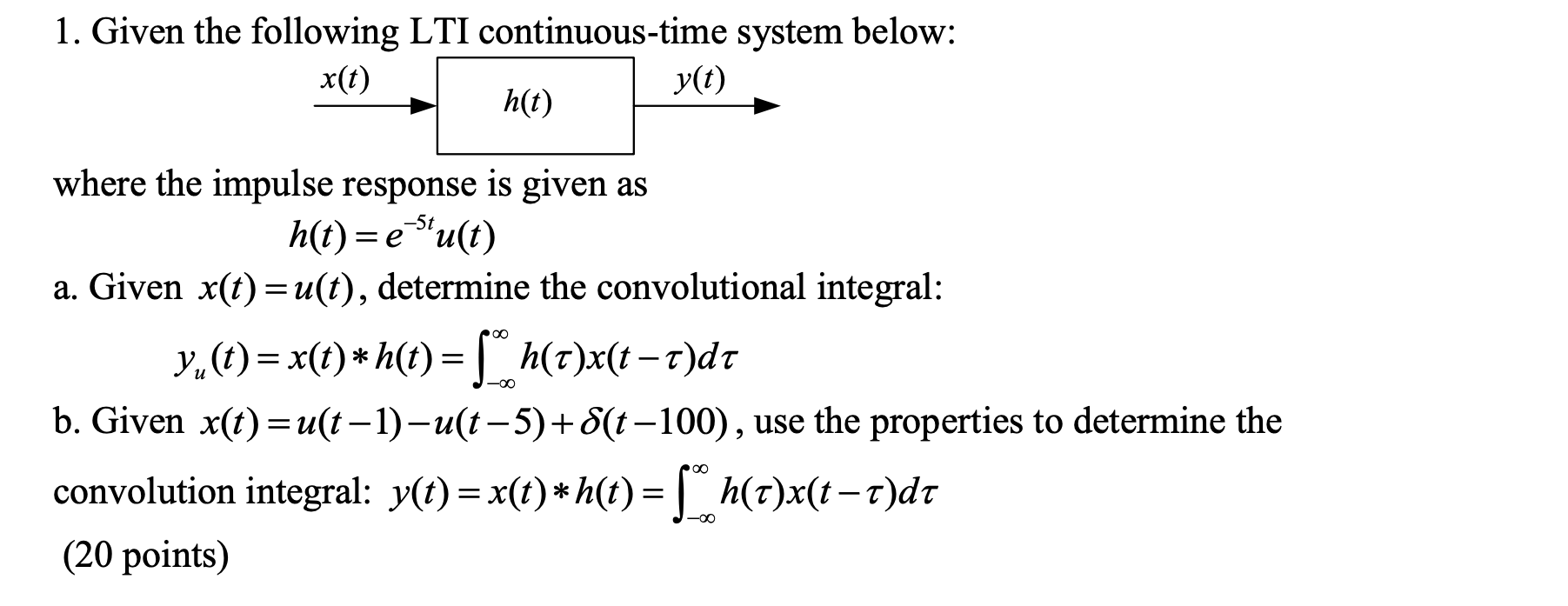 Solved 1. Given the following LTI continuous-time system | Chegg.com