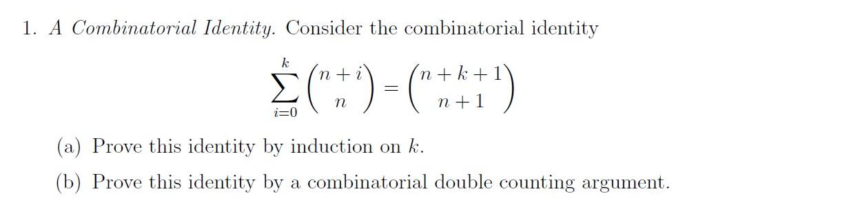 Solved 1. A Combinatorial Identity. Consider the | Chegg.com Solved 1. A Combinatorial Identity. Consider the | Chegg.com