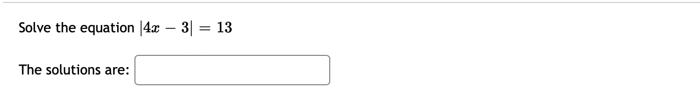 Solved Solve the equation 4x – 3) = 13 The solutions are: | Chegg.com
