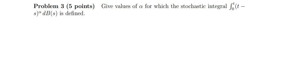 Solved Problem 3 ( 5 points) Give values of α for which the | Chegg.com
