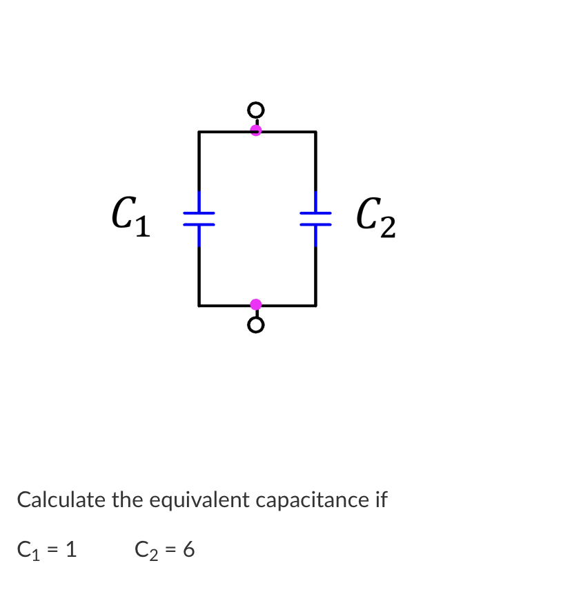 Solved Calculate the equivalent capacitance if C1=1C2=6 | Chegg.com