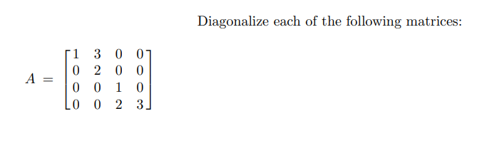Solved Diagonalize each of the following matrices: | Chegg.com