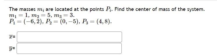 Solved The masses mi are located at the points Pi. Find the | Chegg.com