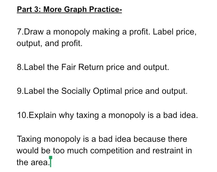 Solved Part 3: More Graph Practice- 7.Draw a monopoly making | Chegg.com