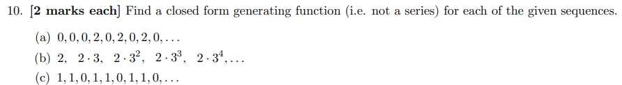 Solved 10. [2 marks each] Find a closed form generating | Chegg.com