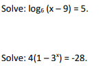 Solved Solve: log. (x - 9) = 5. Solve: 4(1-3) = -28. | Chegg.com