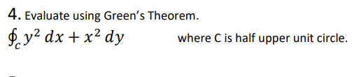 Solved 4. Evaluate using Green's Theorem. ∮Cy2dx+x2dy where | Chegg.com