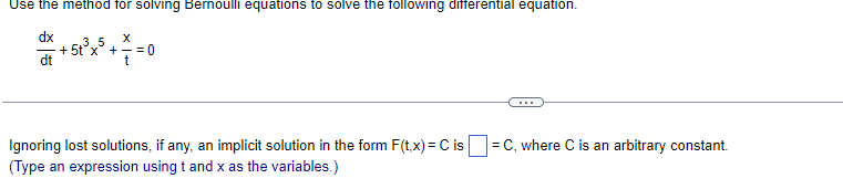 Solved dtdx+5t3x5+tx=0 Ignoring lost solutions, if any, an | Chegg.com