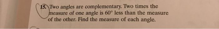 Solved Two angles are complementary. Two times the measure | Chegg.com
