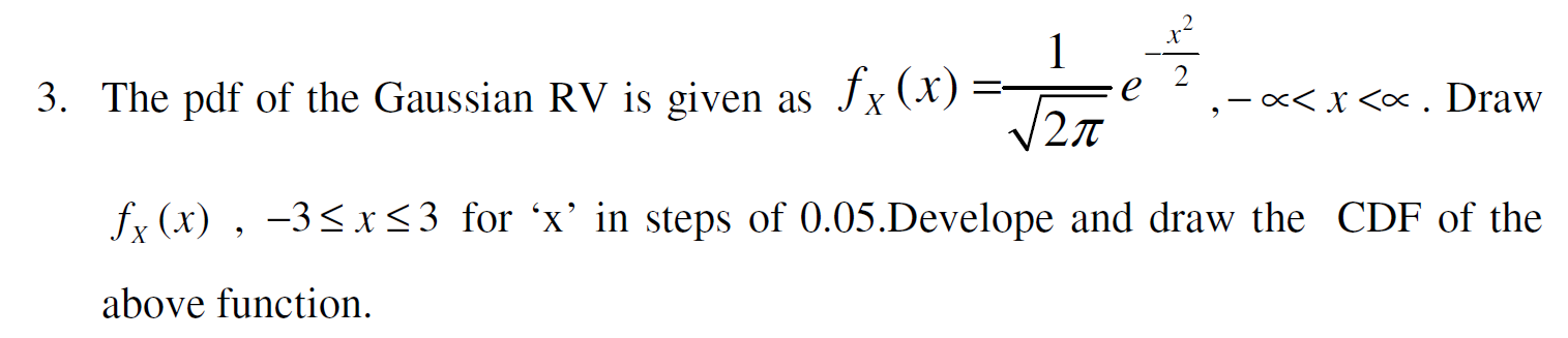 Solved 0 - 1 3. The pdf of the Gaussian RV is given as I x | Chegg.com